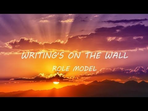 Writting's On The Wall - Role Model