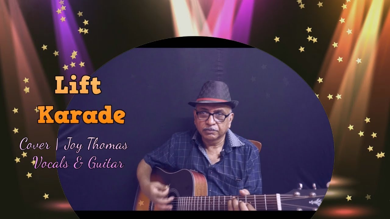 LIFT KARADE | Cover | Joy Thomas | Vocals & Guitar - YouTube