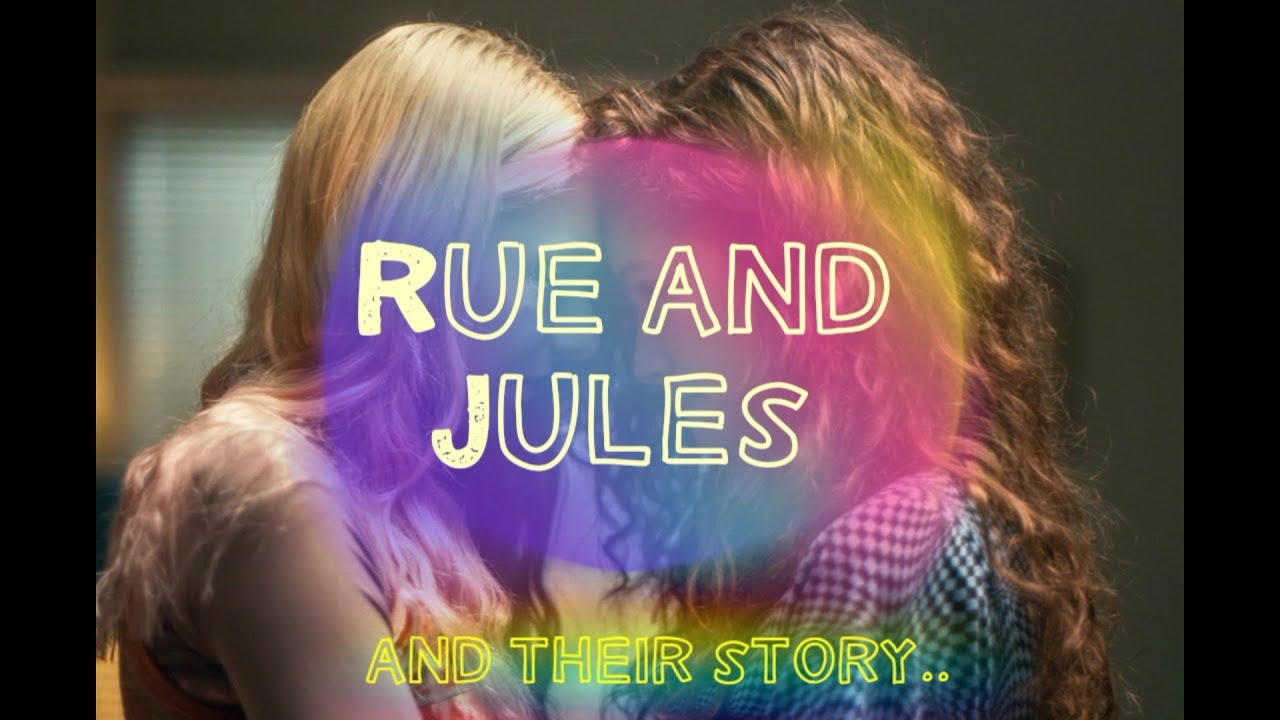EUPHORIA | STORY OF RUE AND JULES | EUPHORIA 1 SEASON RULES CUTE AND ...
