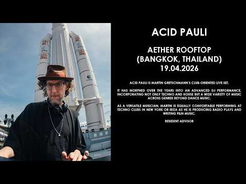 ACID PAULI (Germany) @ Aether Rooftop (Bangkok, Thailand) 19.04.2026