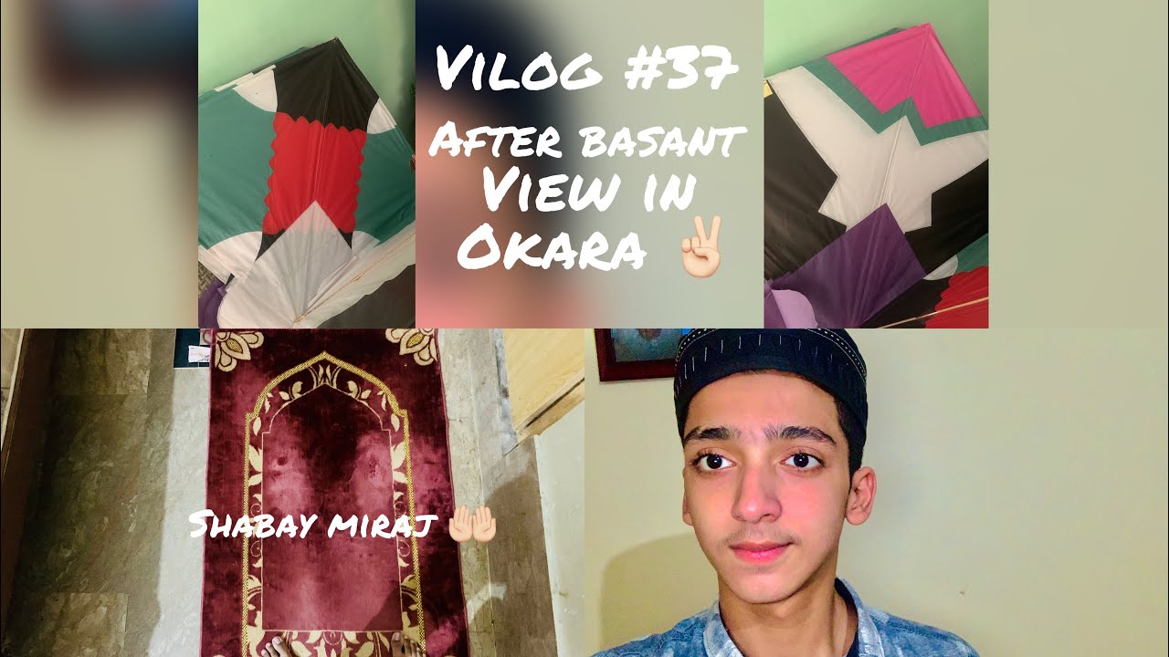 Vilog #37 shabay miraj Mubarak to all Muslim after basant view in Okara ...