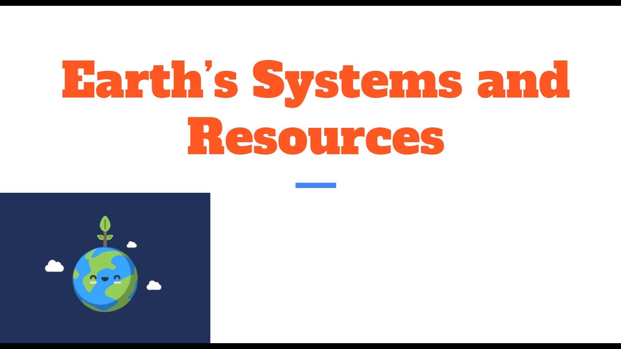 Earth's Systems and Resources P1 review - Google Slides - YouTube