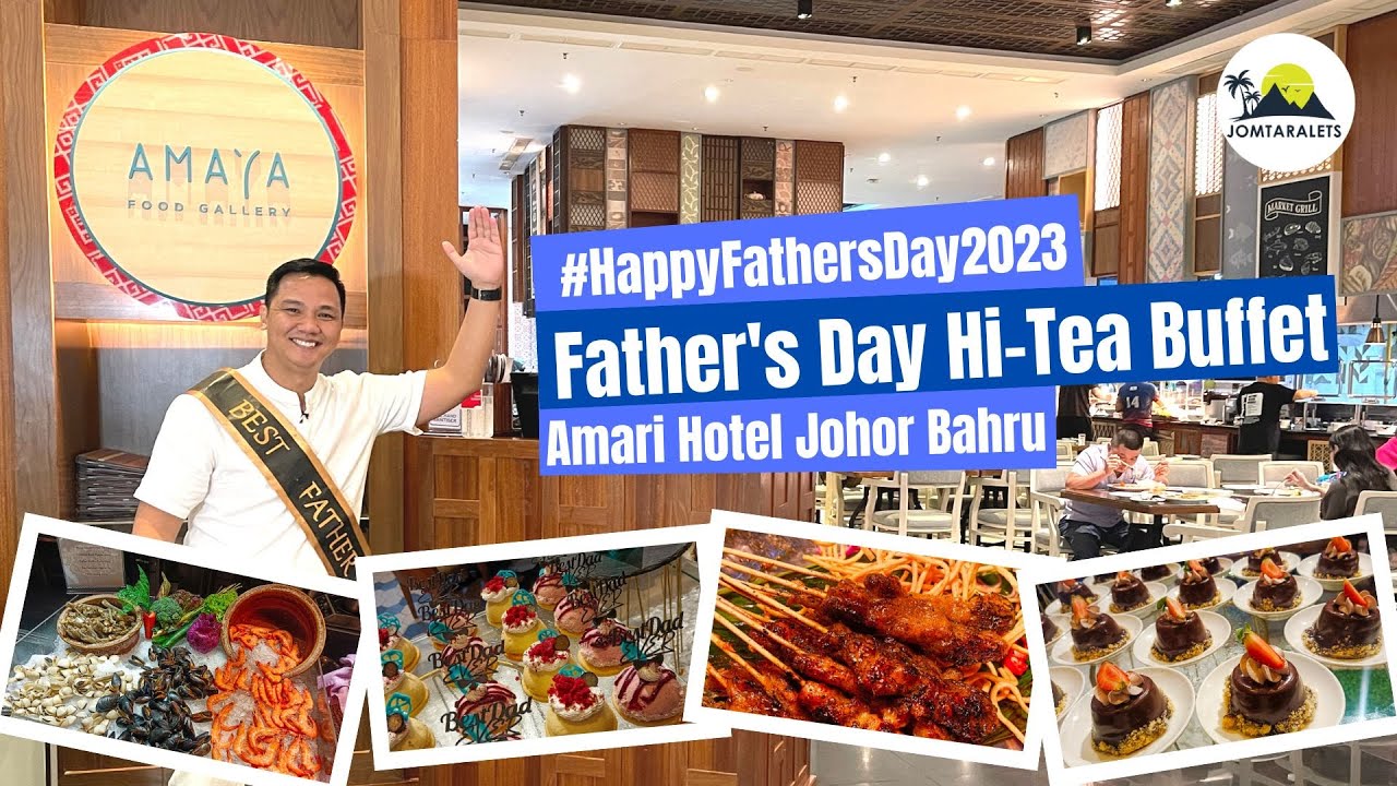 Father's Day Hi-Tea Buffet At Amari Hotel Johor Bahru - YouTube