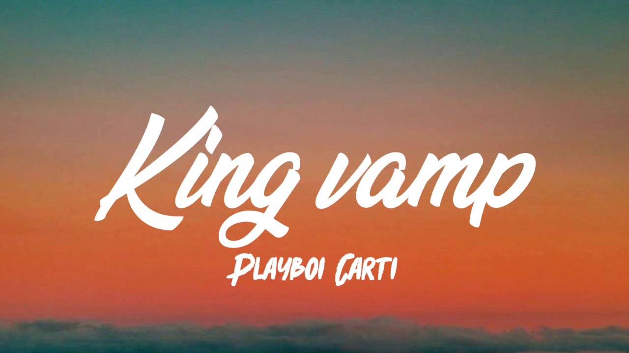 Playboi Carti - King Vamp (Lyrics) - YouTube