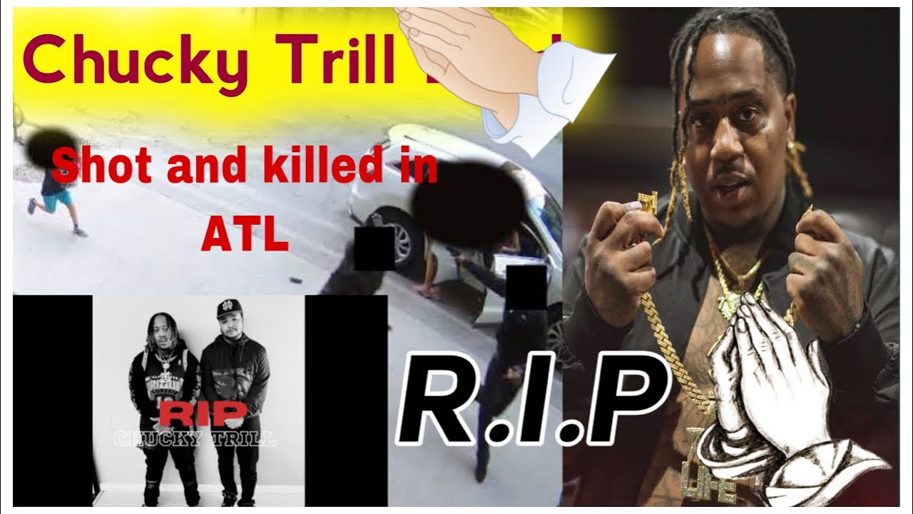 Houston Rapper Chucky Trill Shot & Killed in Atlanta While Visiting for ...
