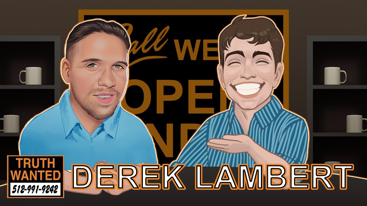Truth Wanted 04.28 with ObjectivelyDan and Derek Lambert ...