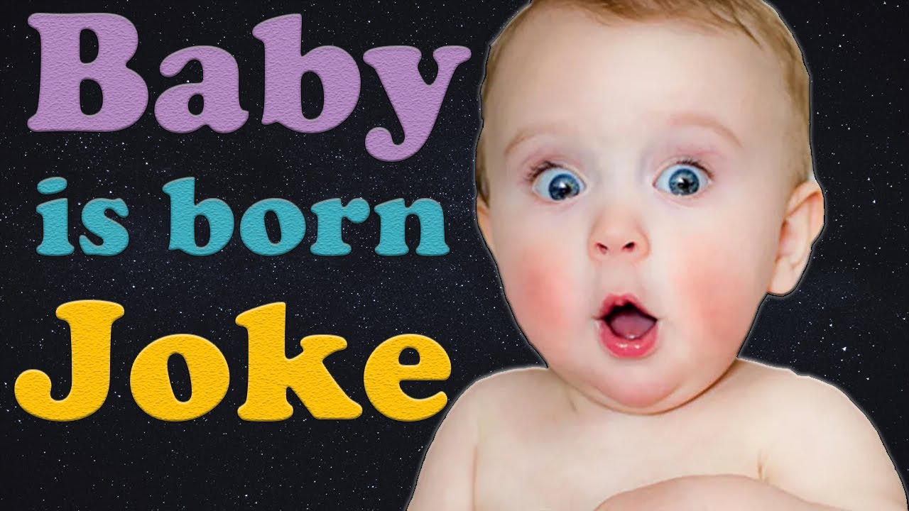 Funny Baby is born Joke - YouTube