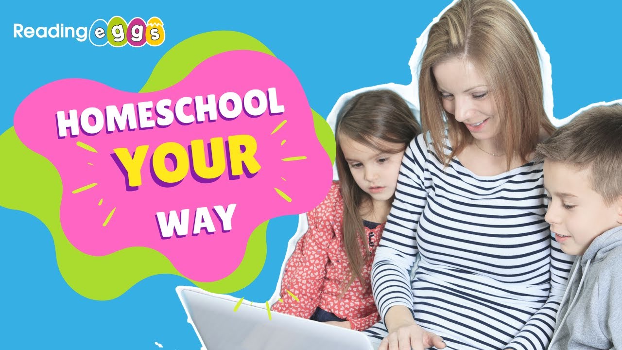 Homeschool YOUR way | Why Reading Eggs is the best homeschool curriculum - YouTube
