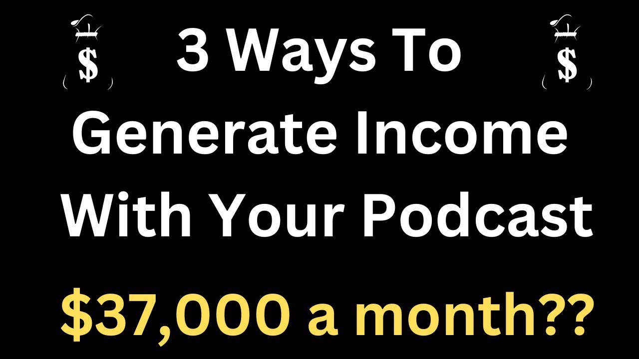 3 Ways To Generate Income With Your Podcast. - YouTube