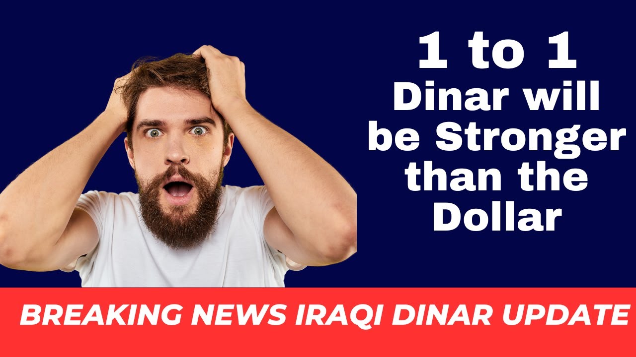 Iraqi Dinar|1 to 1Dinar will be Stronger than the Dollar|News Update ...
