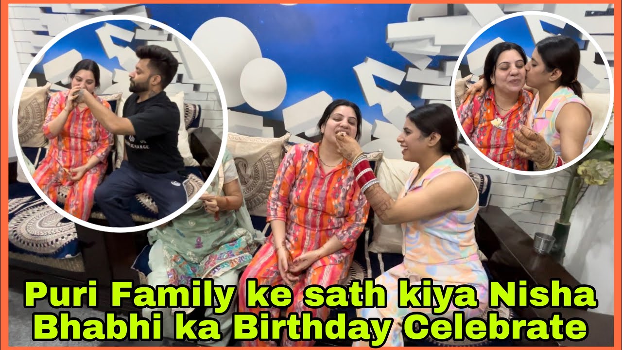Puri Family ke sath kiya Nisha Bhabhi ka Birthday Celebrate 🥳 - YouTube
