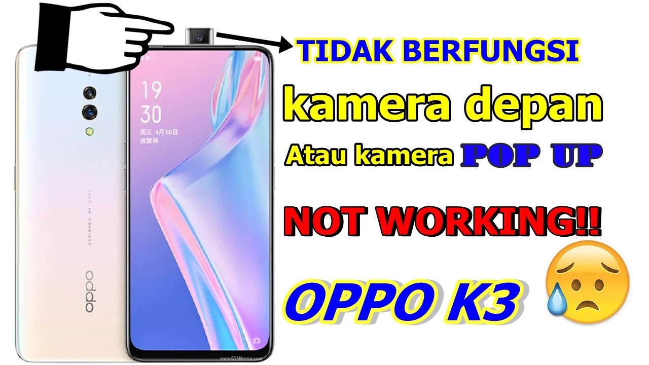 CARA MENGATASI KAMERA POP UP OPPO K3 YANG TIDAK BERFUNGSI - YouTube