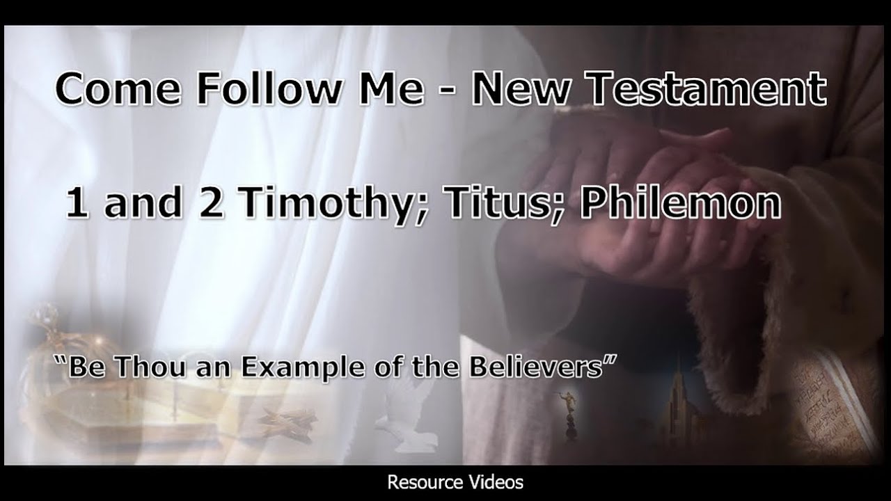 # 44 1 and 2 Timothy; Titus; Philemon “Be Thou an Example of the ...