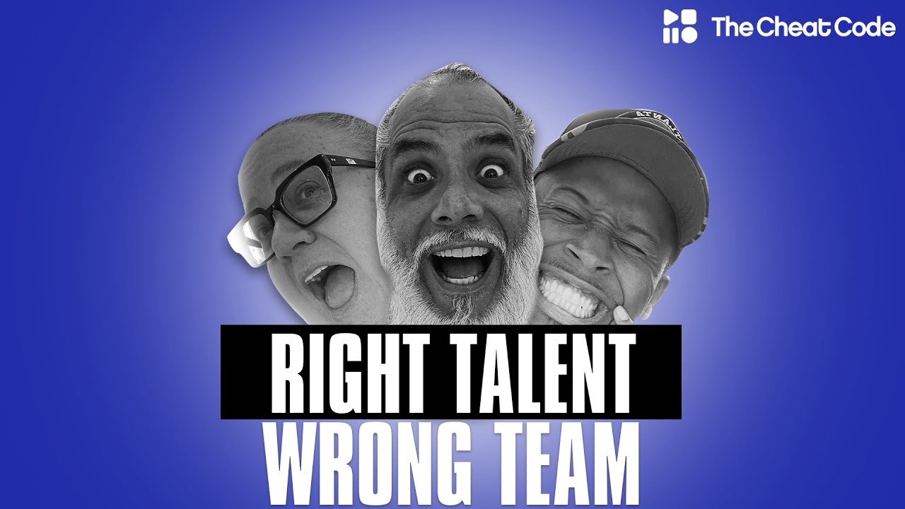 The Cheat Code | "Right Talent, Wrong Team" | [Episode 60] - YouTube