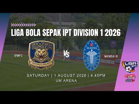[LIVE] UM vs MAHSA U : LIGA BOLA SEPAK IPT 2026
