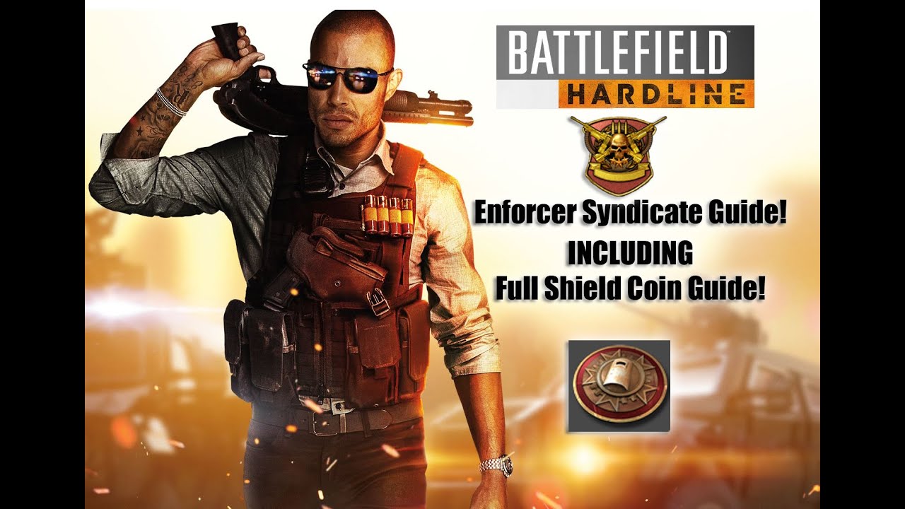 Enforcer syndicate guide w/ Shield Coin tips [Battlefield Hardline ...