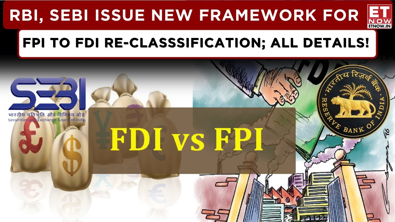 RBI & SEBI Issue Frameworks To FPIs Aimed To Enhance Ease Of Business ...
