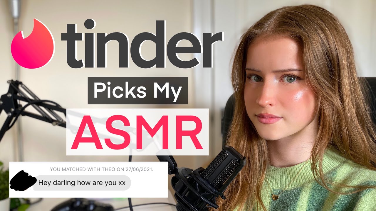 I let TINDER pick my ASMR - YouTube