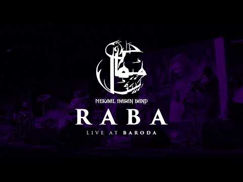 Mekaal Hasan Band | Raba | Live At Baroda | Official Audio