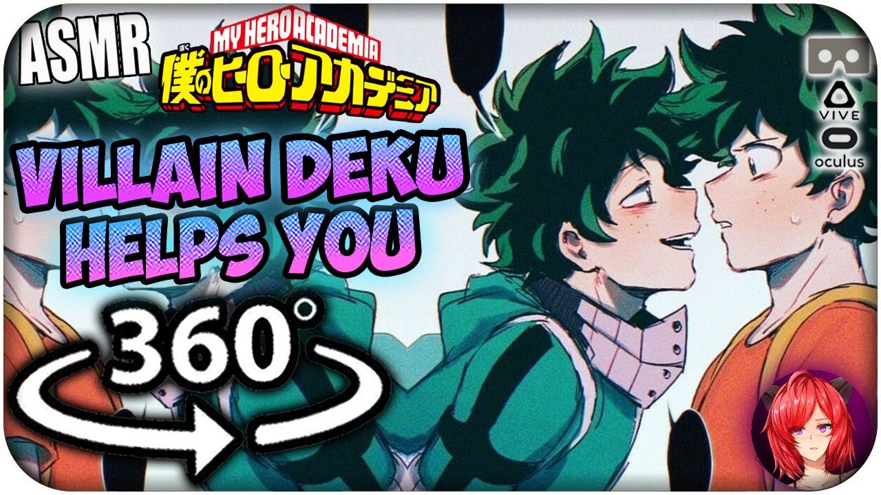 Villain Deku Helps You~ [ASMR] 360: My Hero Academia 360 VR - YouTube