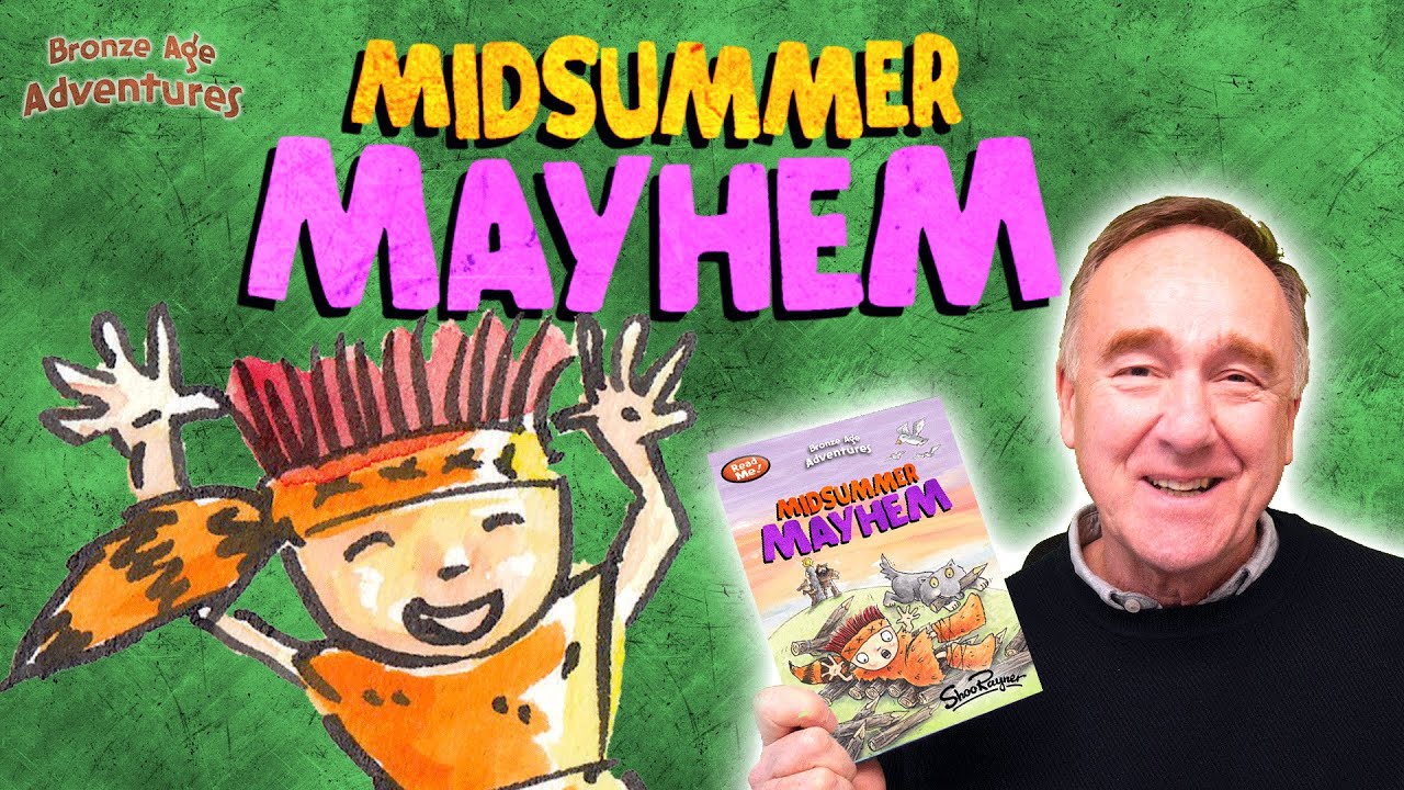 Midsummer Mayhem! - A Bronze Age Adventure Story - Read by the Author ...
