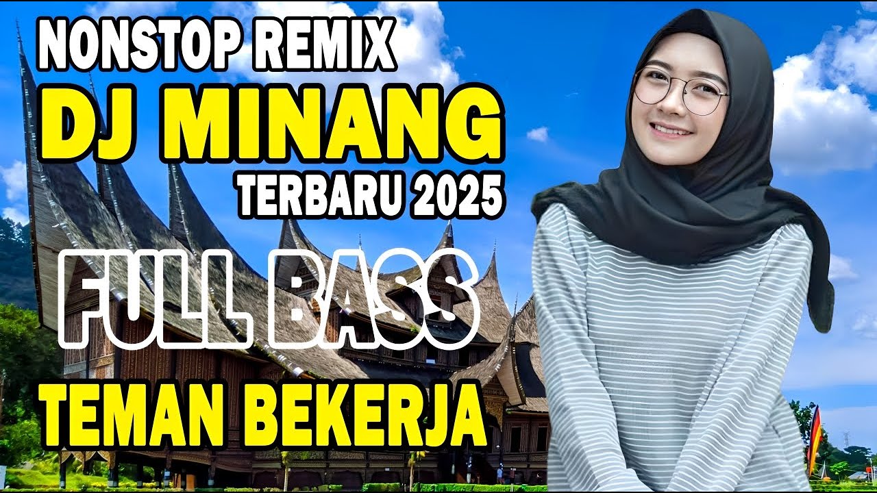 DJ Remix Minang Semangat Kerja Full Bass Terbaru 2025 - DJ Minang ...