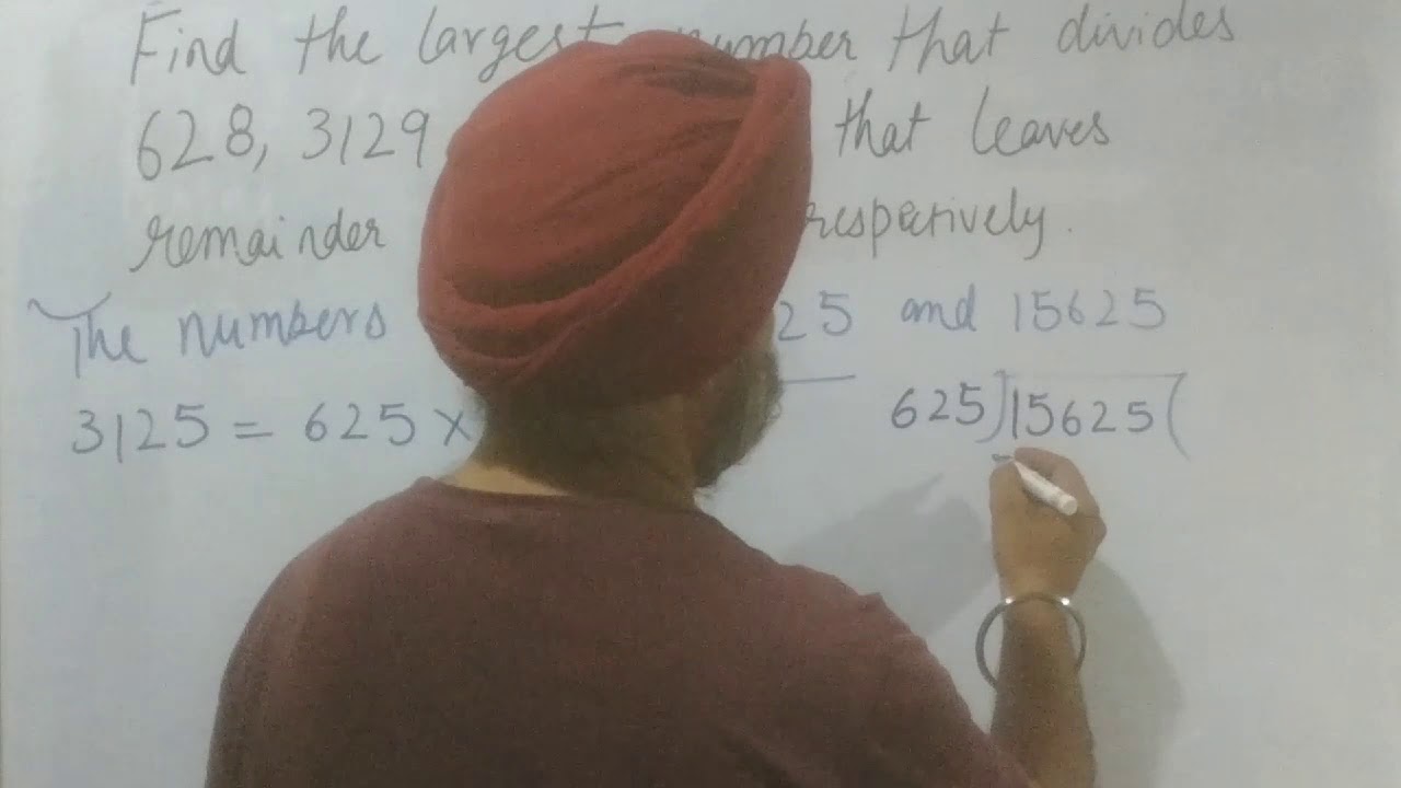 Finding the largest number that divides 628, 3129 and 15630 leaving ...