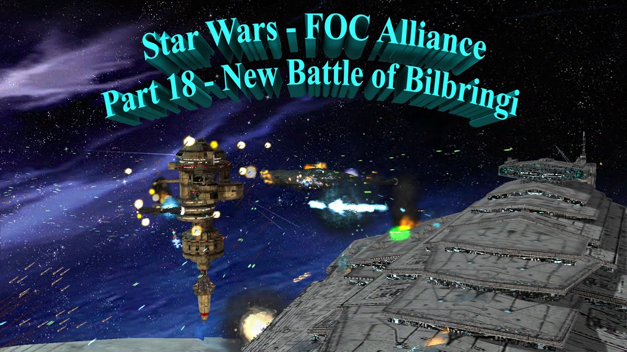 Star Wars - FOC Alliance | Empire - Part 18 | New Battle of Bilbringi ...