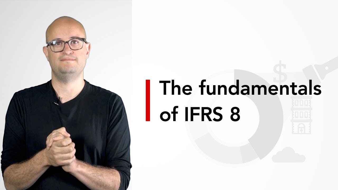 The fundamentals of IFRS 8 - YouTube