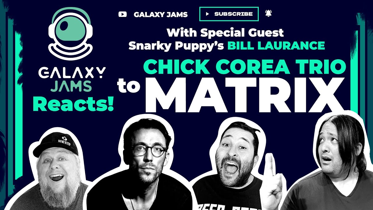 Chick Corea Trio | Matrix | Reaction with Bill Laurance of Snarky Puppy ...