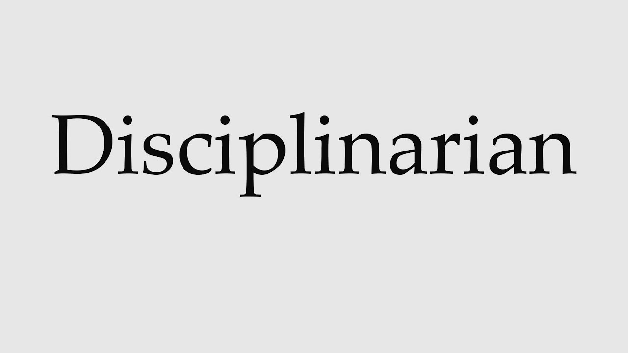 How to Pronounce Disciplinarian - YouTube