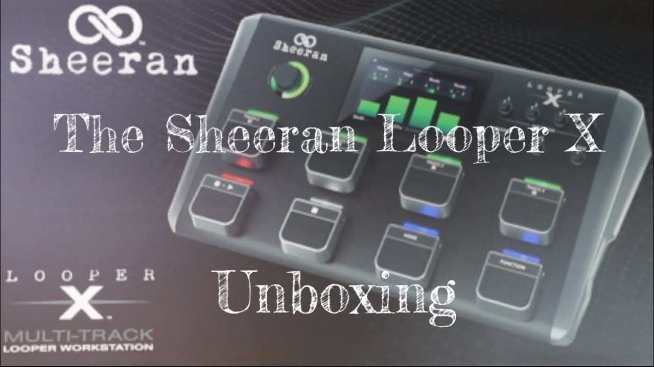 The Sheeran Looper X • Unboxing - YouTube