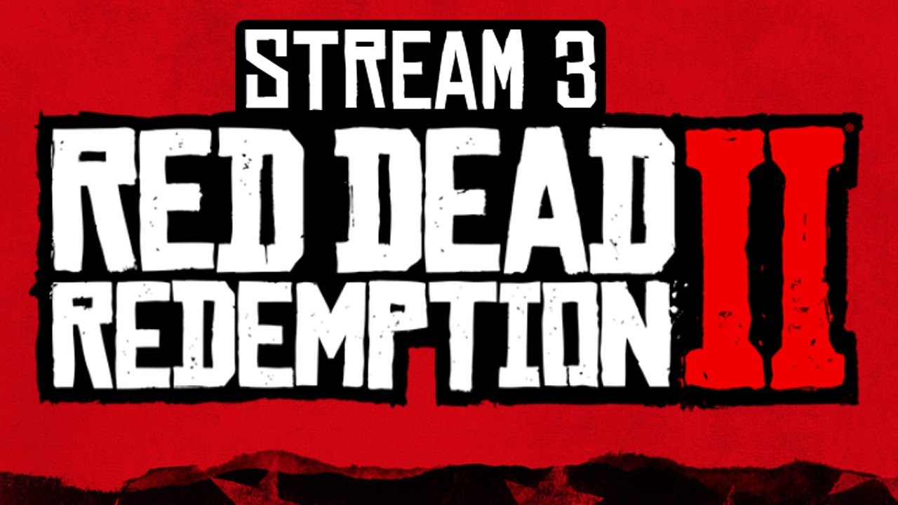 Red Read Redemption II Stream 3 - YouTube