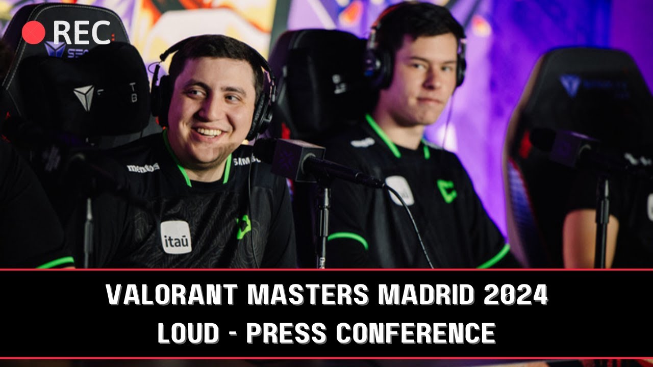 LOUD (PRX vs LOUD) VALORANT Masters Madrid Press Conference - YouTube