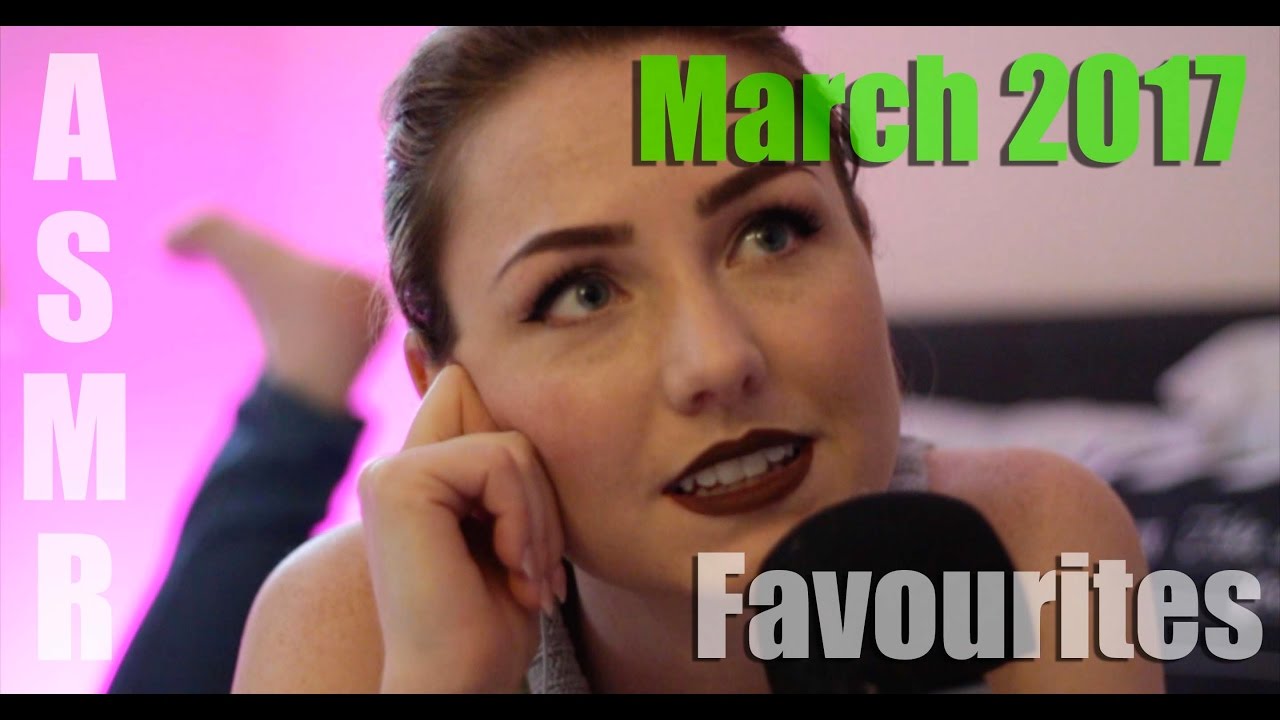 ASMR - March 2017 Monthly Favourites - YouTube