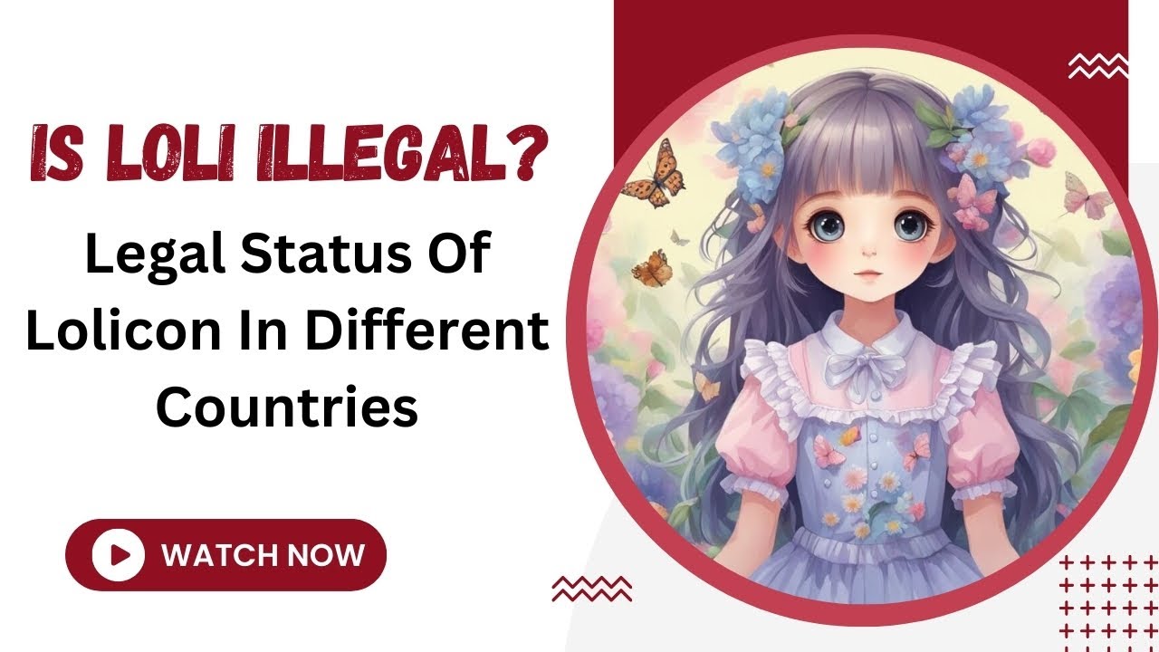 Is Loli Illegal? Legal Status Of Lolicon In Different Countries - YouTube