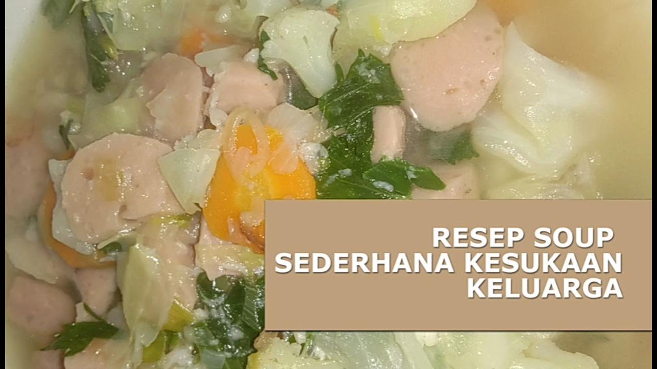 RESEP SOUP SIMPEL KESUKAAN KELUARGA - YouTube