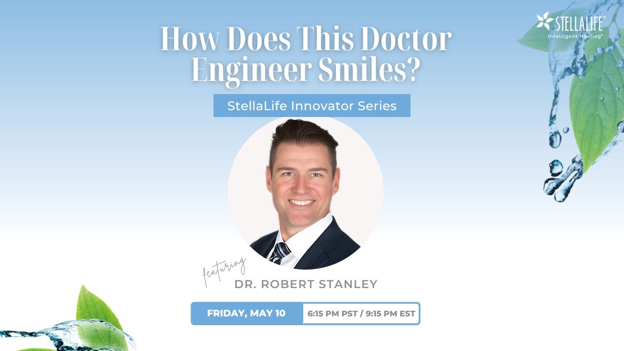 Dr. Robert Stanley StellaLife Innovator Series: HOW DOES THIS DOCTOR ENGINEER SMILES? - YouTube