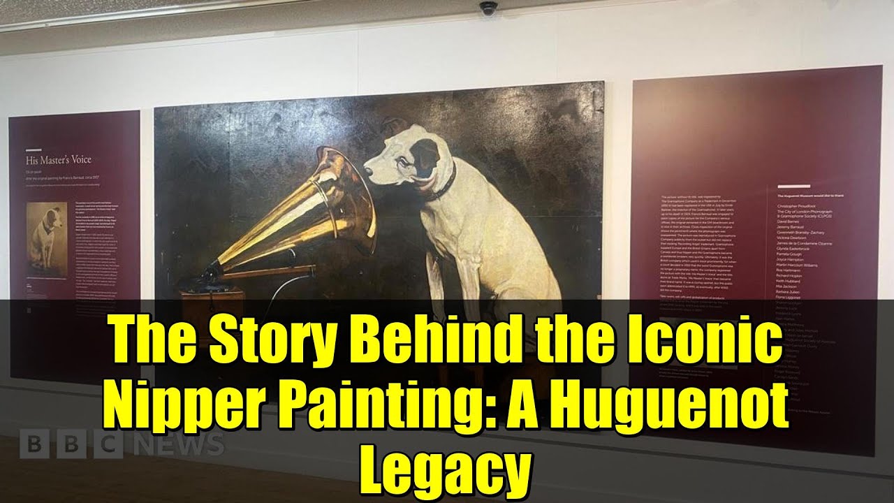 The Story Behind the Iconic Nipper Painting: A Huguenot Legacy - YouTube