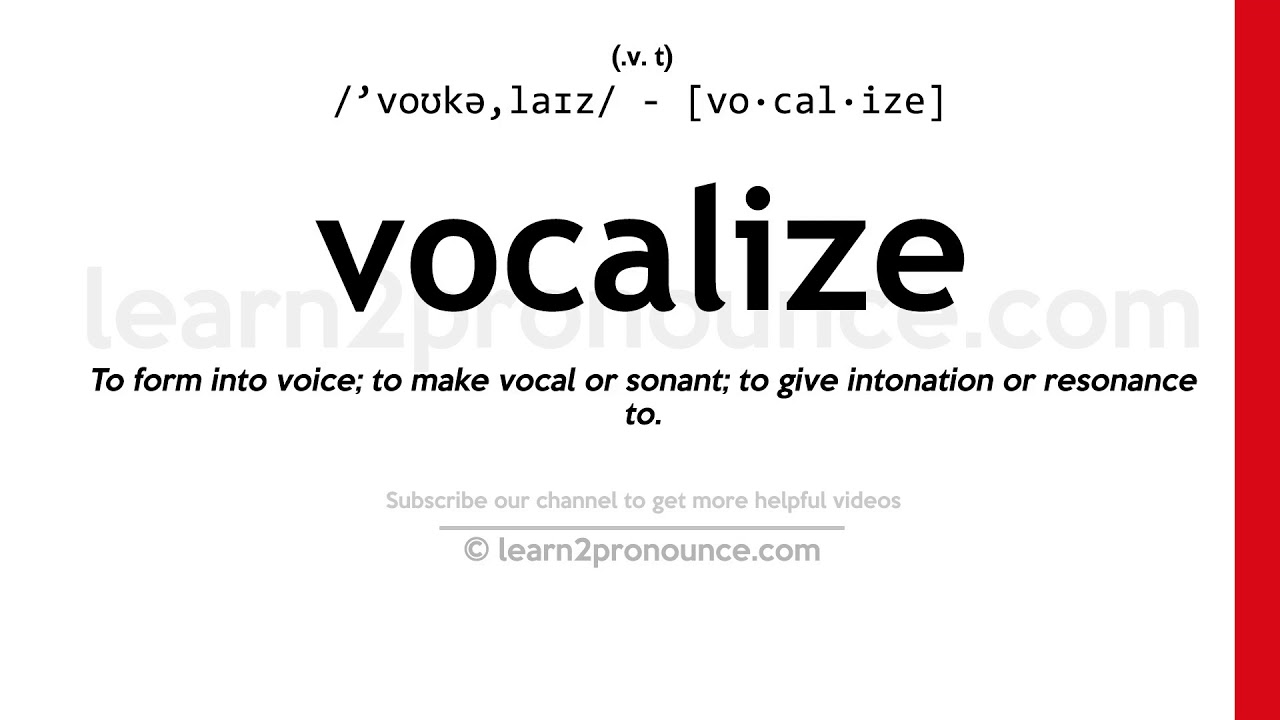 How to pronounce Vocalize | English pronunciation - YouTube