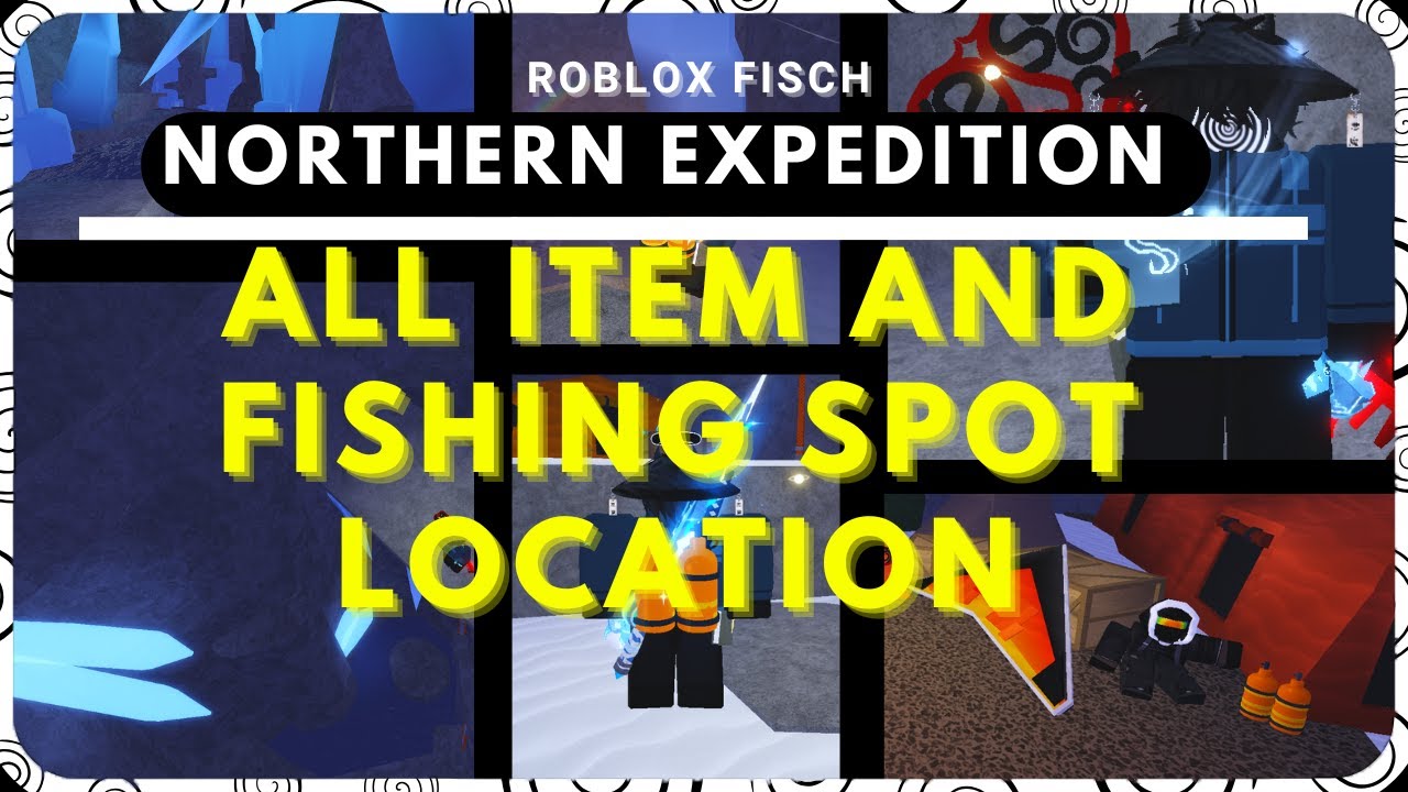 Northern Expedition Items & Fishing Spots LOCATIONS (With Timestamps ...