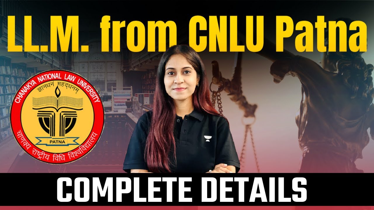 LL.M. from CNLU Patna | Complete Details | LLM | Unacademy - YouTube