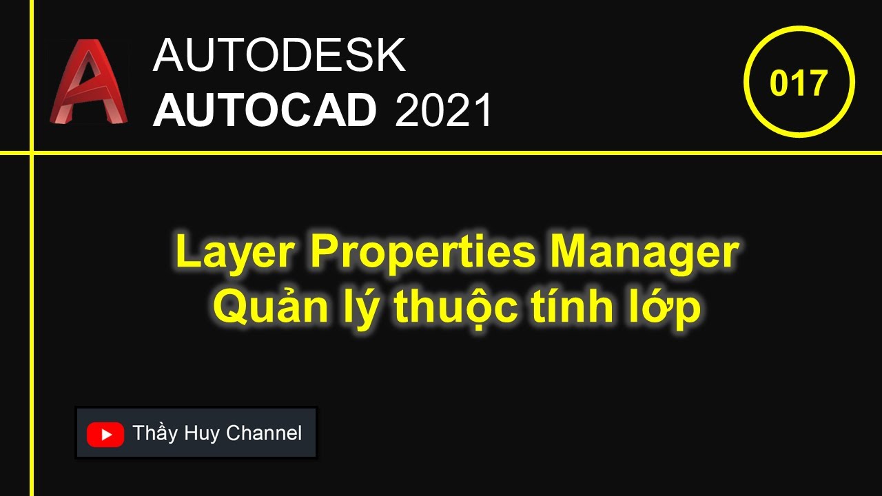 AutoCAD 2021 | #017 | Layer Properties Manager (Quản lý lthuộc tính lớp) - YouTube