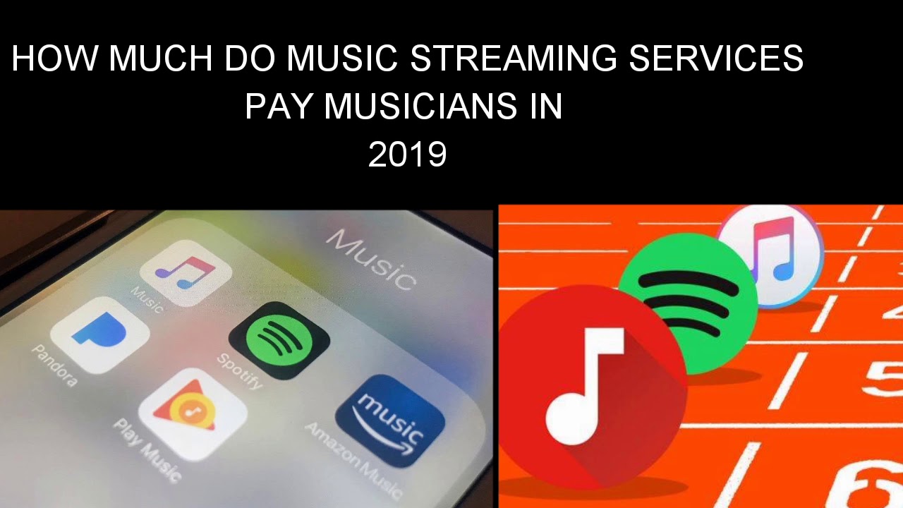 HOW MUCH DO MUSIC STREAMING SERVICES PAY MUSICIANS IN 2019 - YouTube