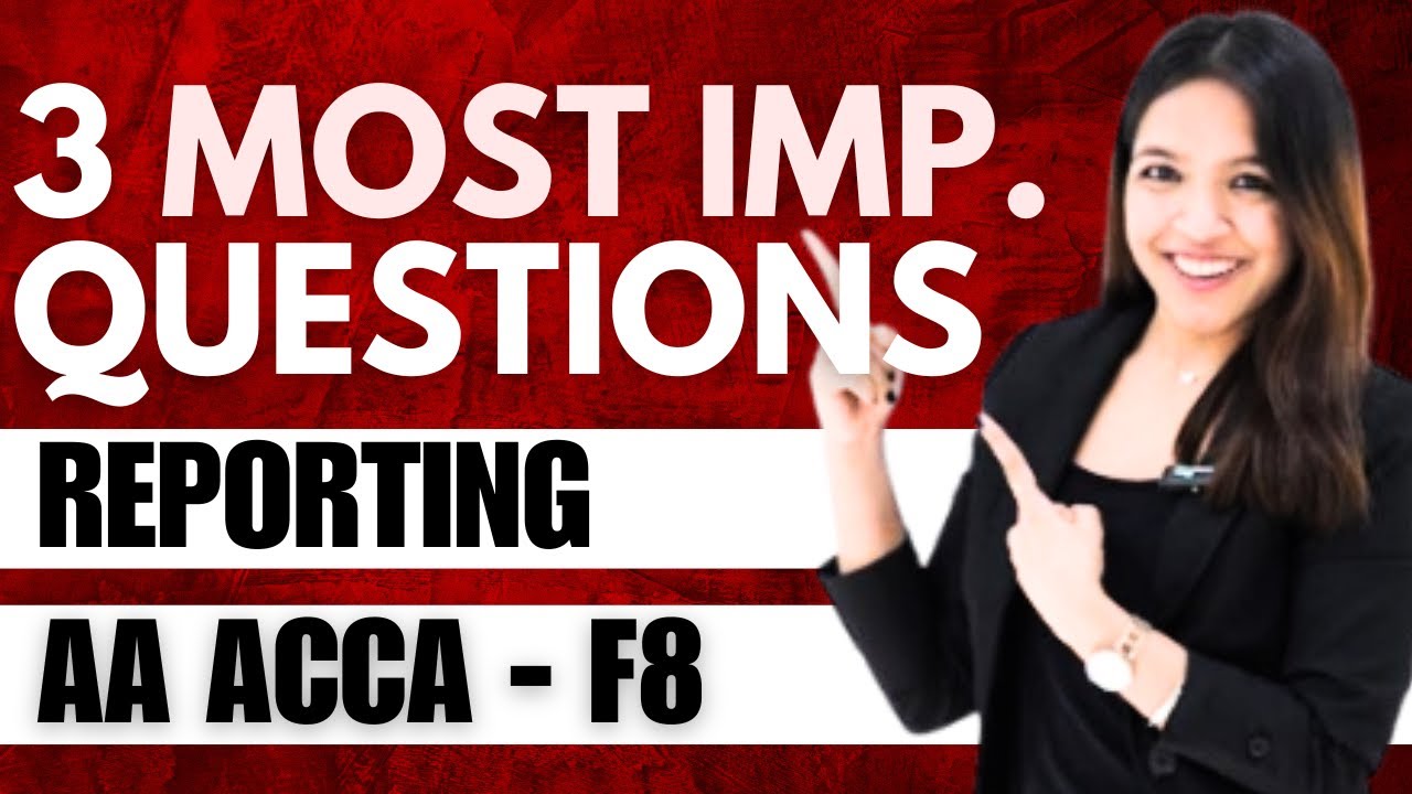 Most Important Reporting Questions for AA ACCA | Section E AA ACCA F8 ...