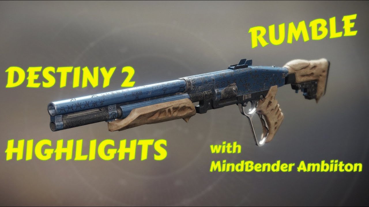 Destiny 2 HIGHLIGHTS | RUMBLE with MindBender Ambition " Best Shotgun ...