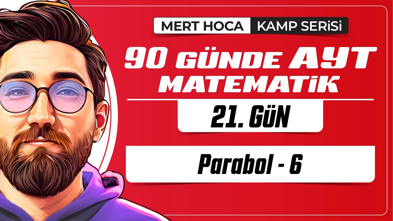 90 Günde AYT Matematik Kampı | 21.Gün | Tek Video | Parabol-6 | 2024 ...