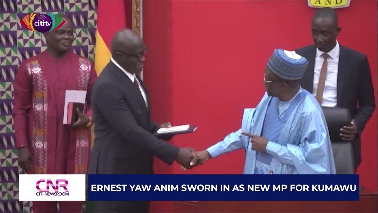 Ernest Yaw Anim sworn in as MP for Kumawu after by-election victory | Citi Newsroom - YouTube