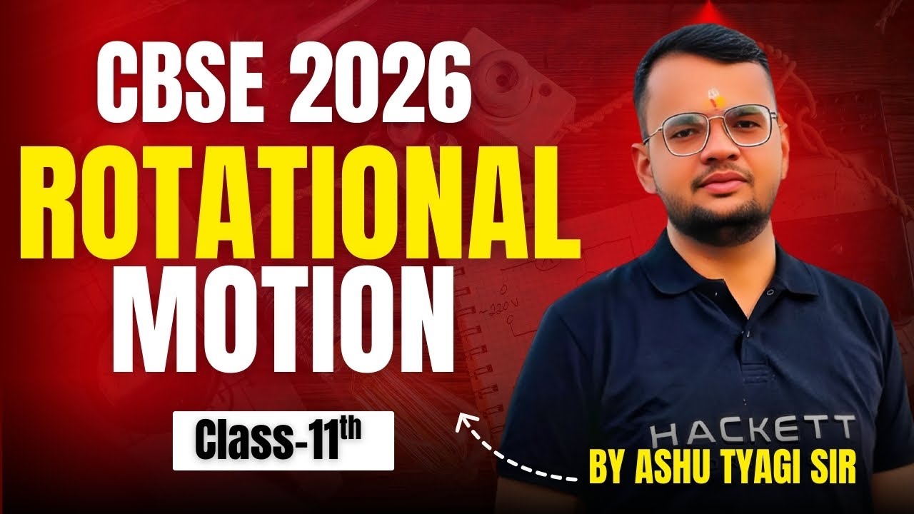 Unit 5: Rotational Motion | CBSE 2026 | Class 11 Physics | Proton ...
