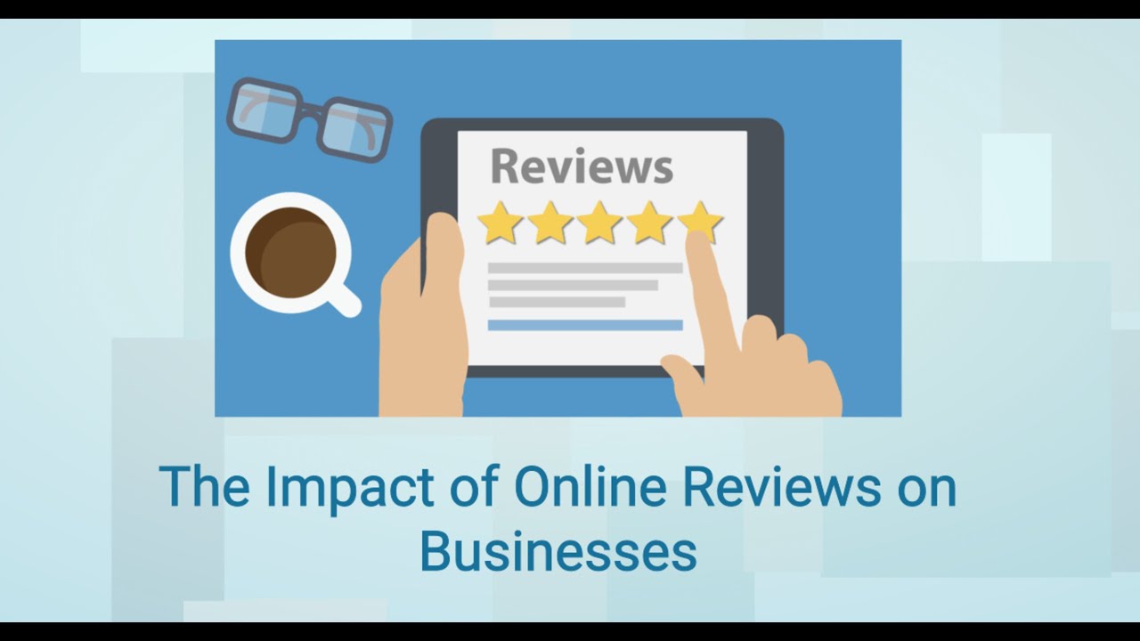 Impact of Online Reviews on Businesses: Explained - YouTube